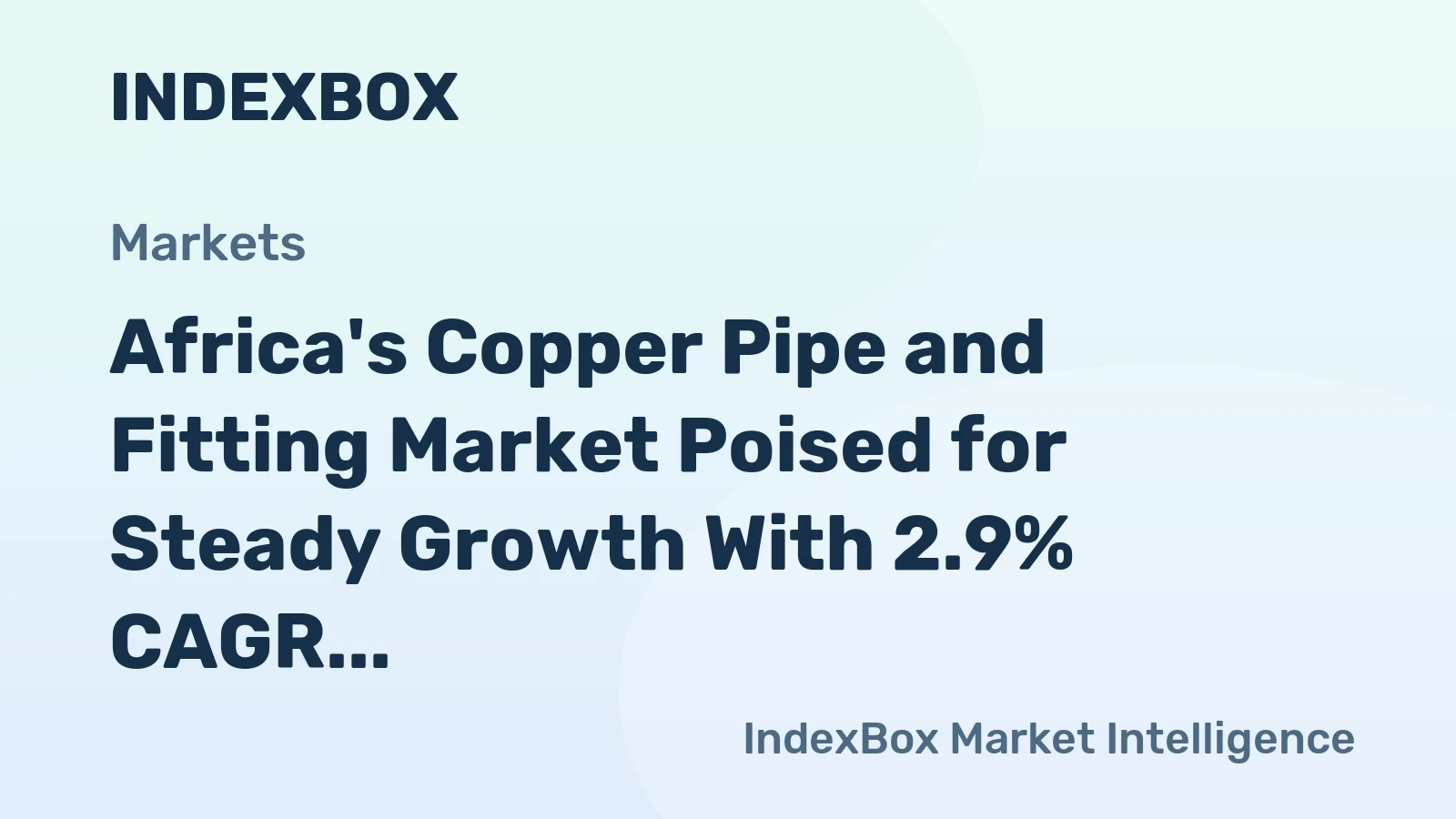 Africa's Copper Pipe and Fitting Market Poised for Steady Growth With 2.9% CAGR Through 2035
