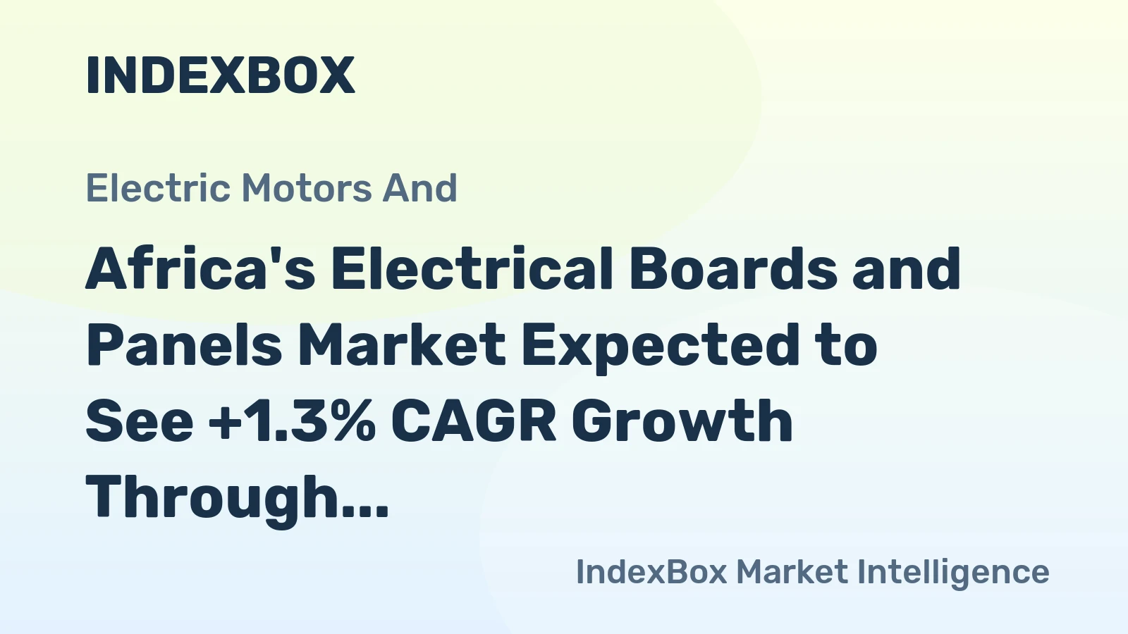 Africa's Electrical Boards and Panels Market Expected to See +1.3% CAGR Growth Through 2035