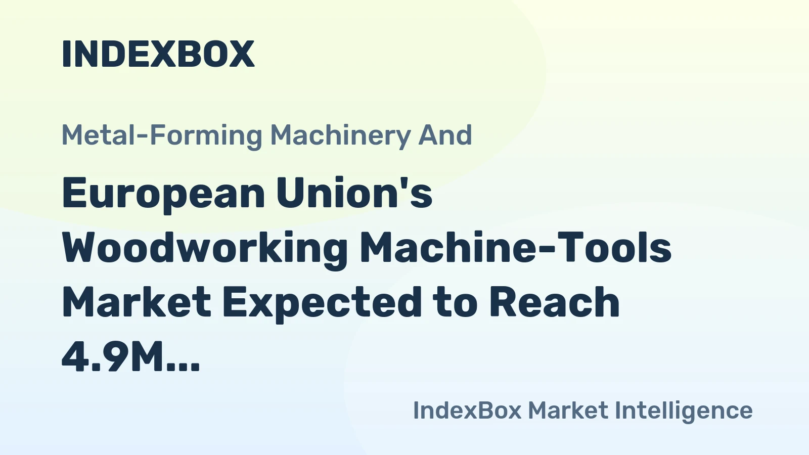 European Union's Woodworking Machine-Tools Market Expected to Reach 4.9M Units and $3.7B by 2035