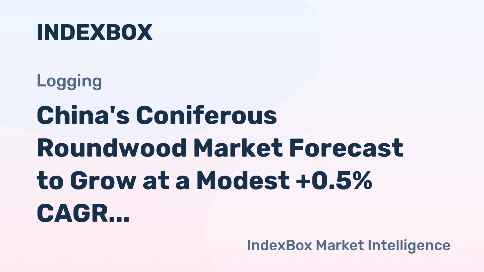 China's Coniferous Roundwood Market Forecast to Grow at a Modest +0.5% CAGR