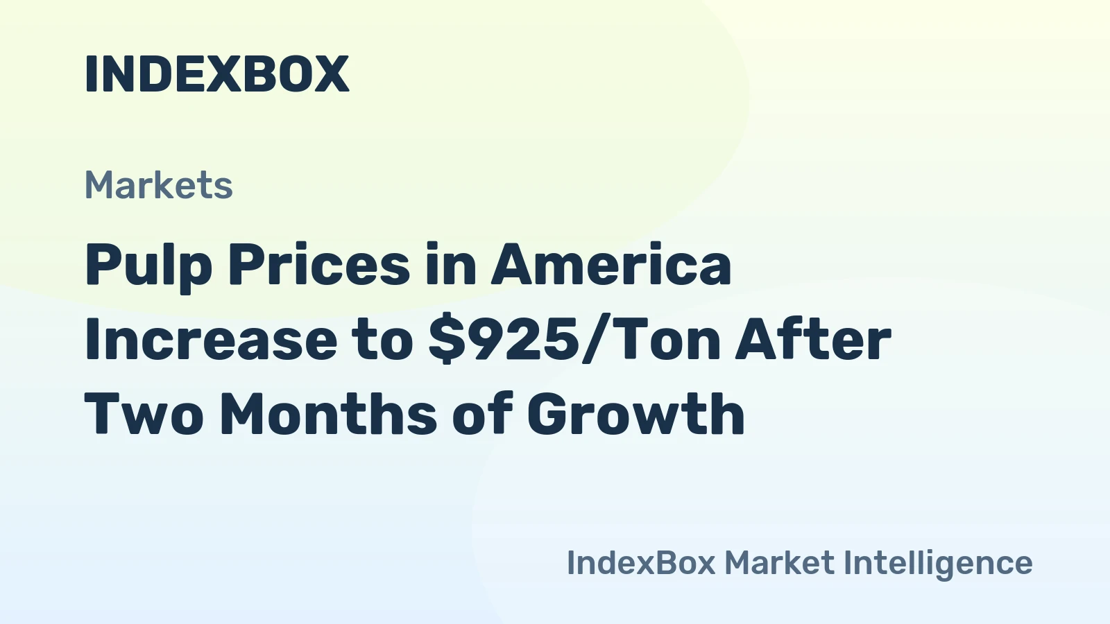 Pulp Prices in America Increase to $925/Ton After Two Months of Growth