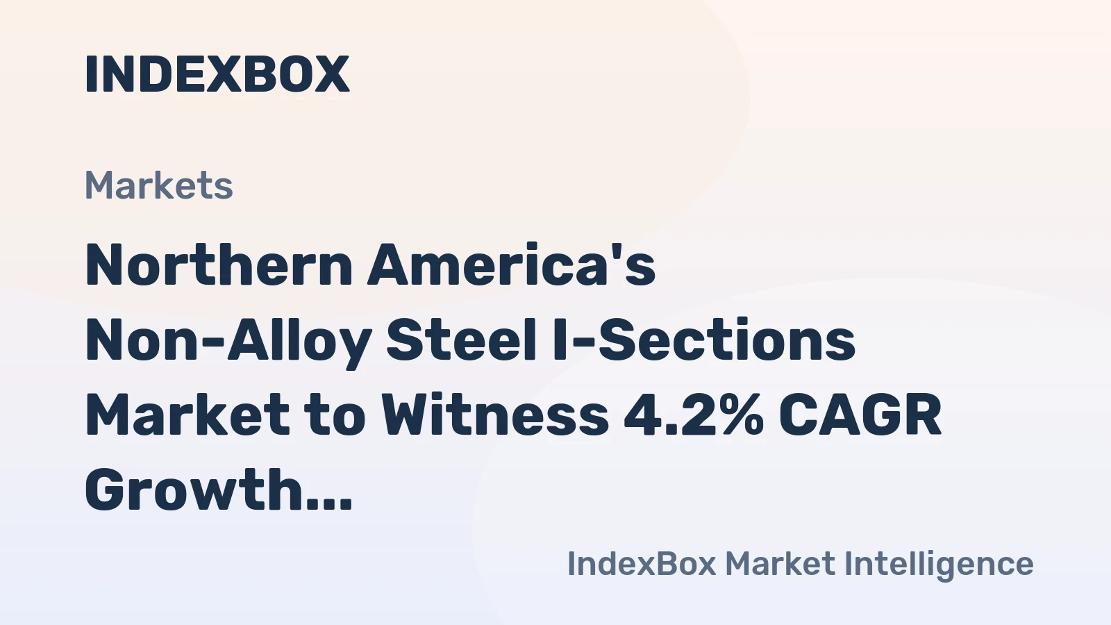 Northern America's Non-Alloy Steel I-Sections Market to Witness 4.2% CAGR Growth through 2035