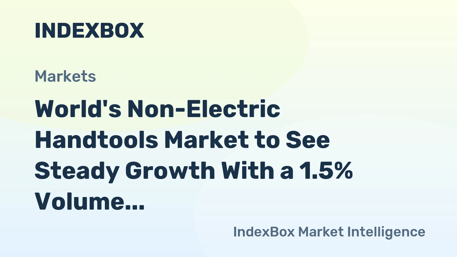 World's Non-Electric Handtools Market to See Steady Growth With a 1.5% Volume CAGR