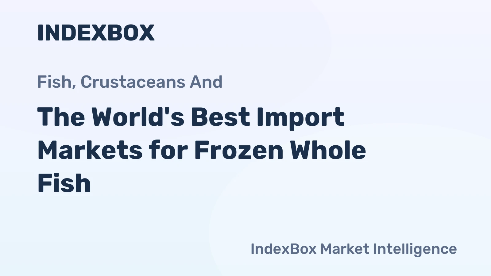 The World's Best Import Markets for Frozen Whole Fish