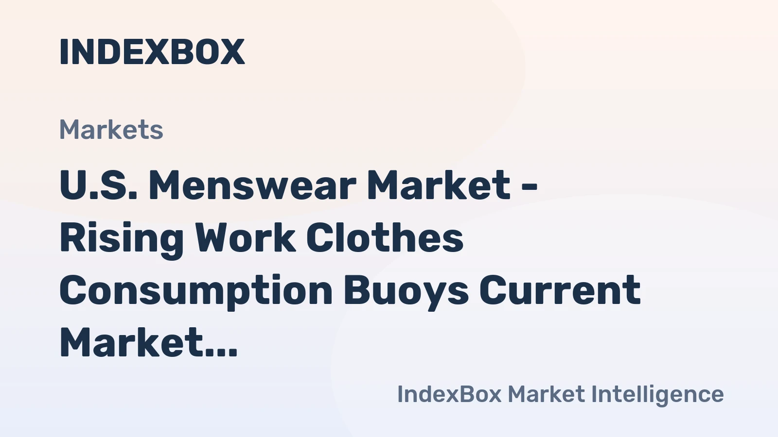U.S. Menswear Market - Rising Work Clothes Consumption Buoys Current Market Growth