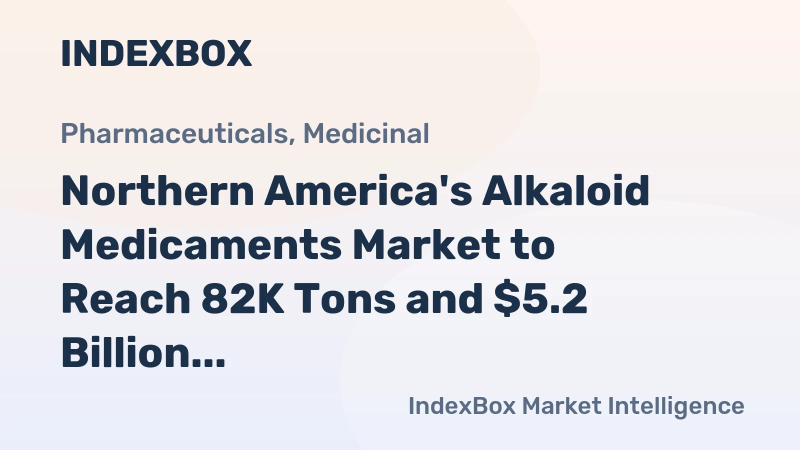 Northern America's Alkaloid Medicaments Market to Reach 82K Tons and $5.2 Billion
