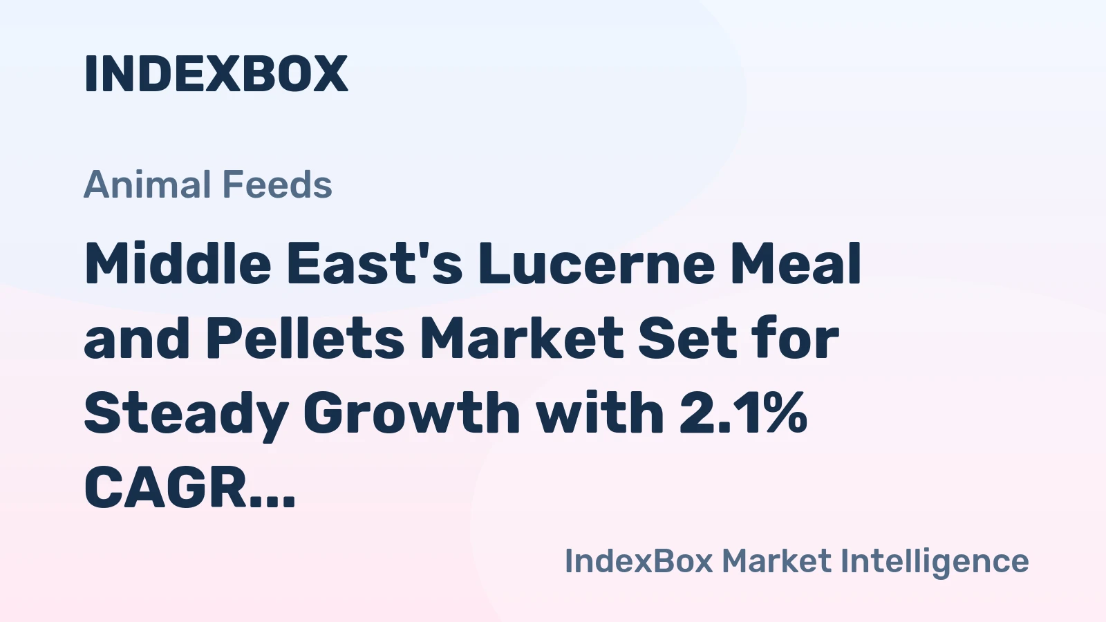 Middle East's Lucerne Meal and Pellets Market Set for Steady Growth with 2.1% CAGR in Value