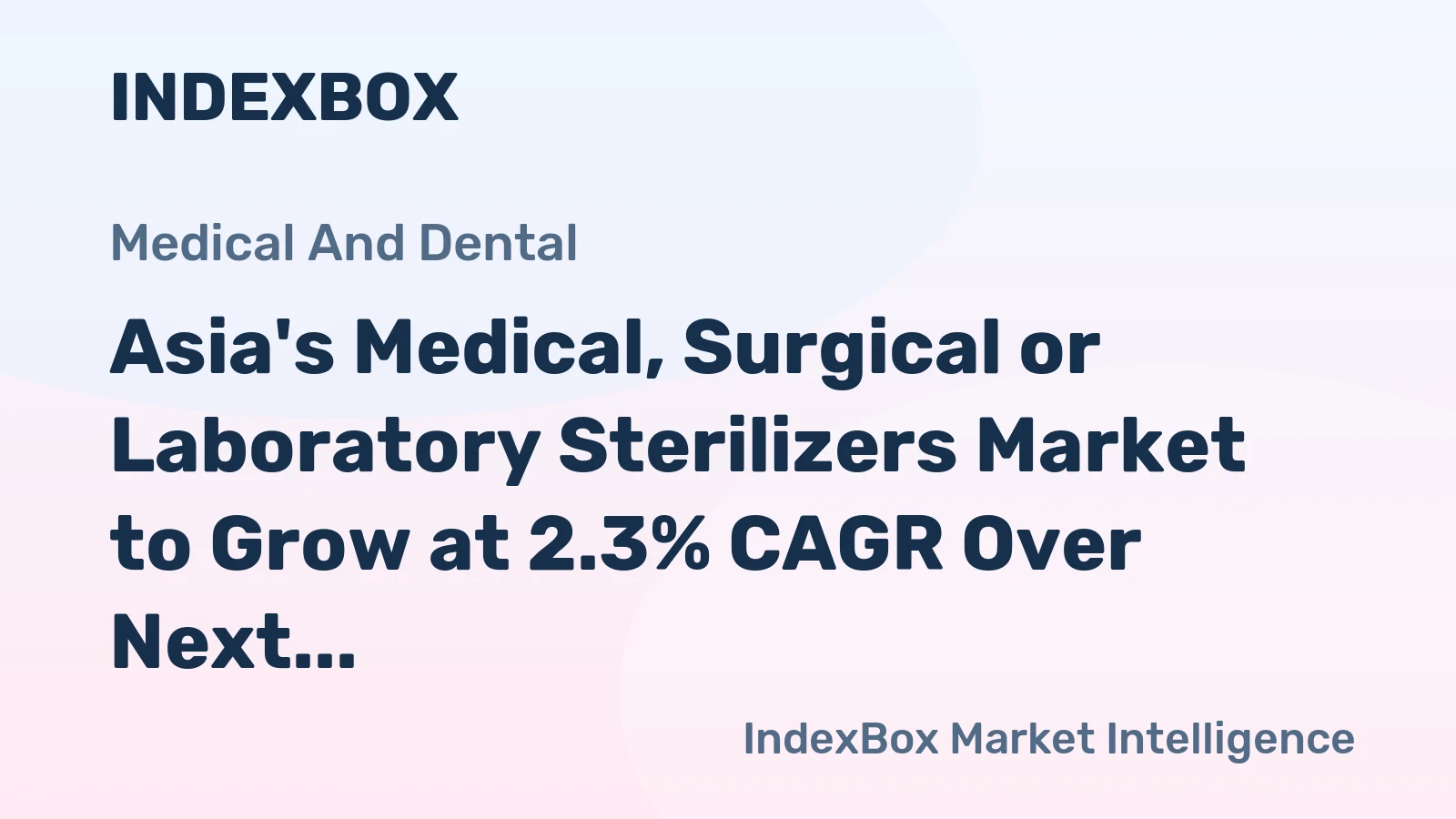Asia's Medical, Surgical or Laboratory Sterilizers Market to Grow at 2.3% CAGR Over Next Decade
