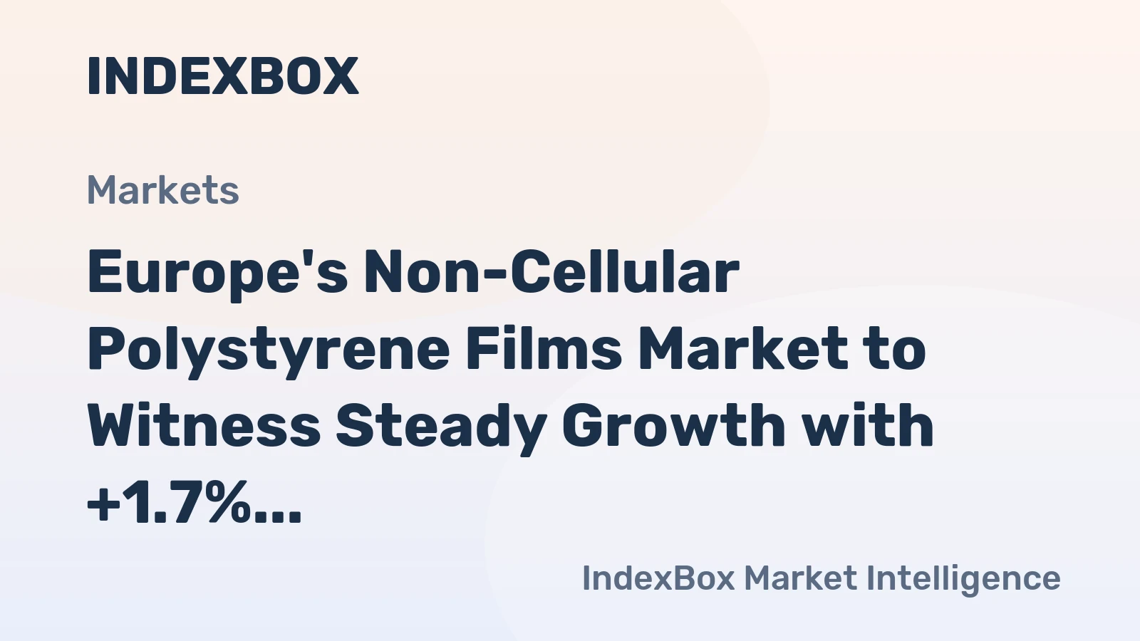 Europe's Non-Cellular Polystyrene Films Market to Witness Steady Growth with +1.7% CAGR over the Next Decade