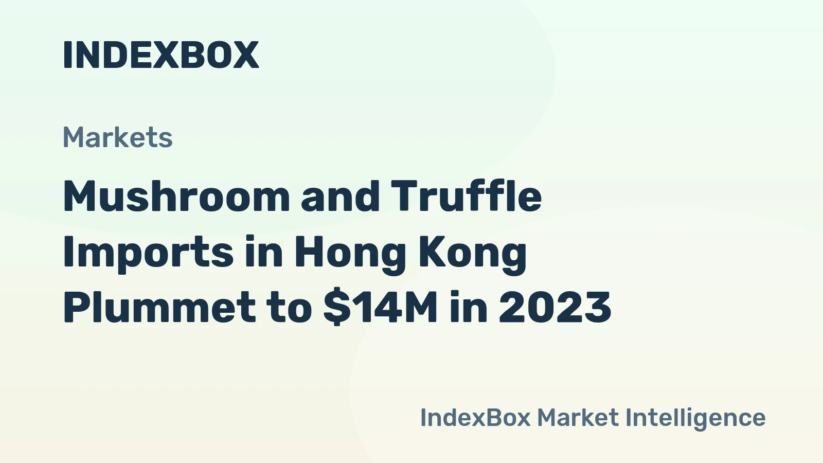 Mushroom and Truffle Imports in Hong Kong Plummet to $14M in 2023