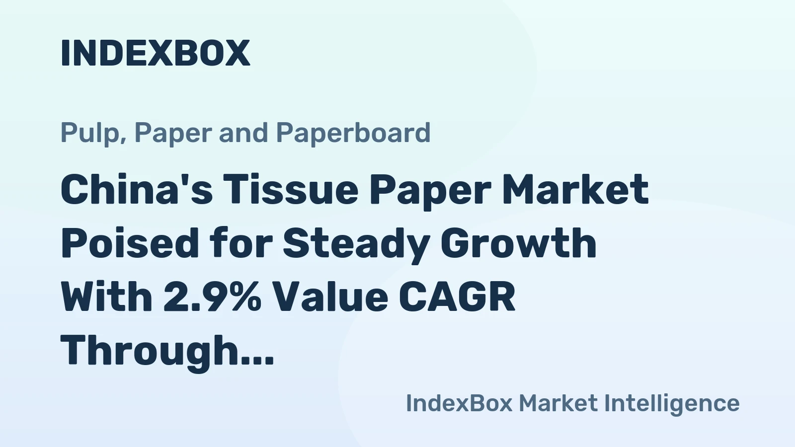 China's Tissue Paper Market Poised for Steady Growth With 2.9% Value CAGR Through 2035