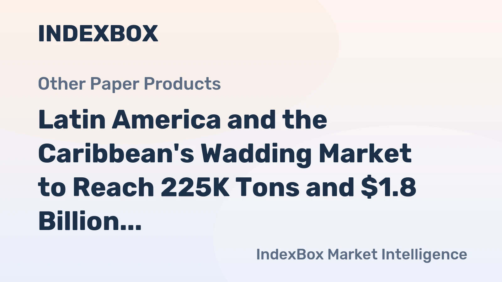 Latin America and the Caribbean's Wadding Market to Reach 225K Tons and $1.8 Billion by 2035