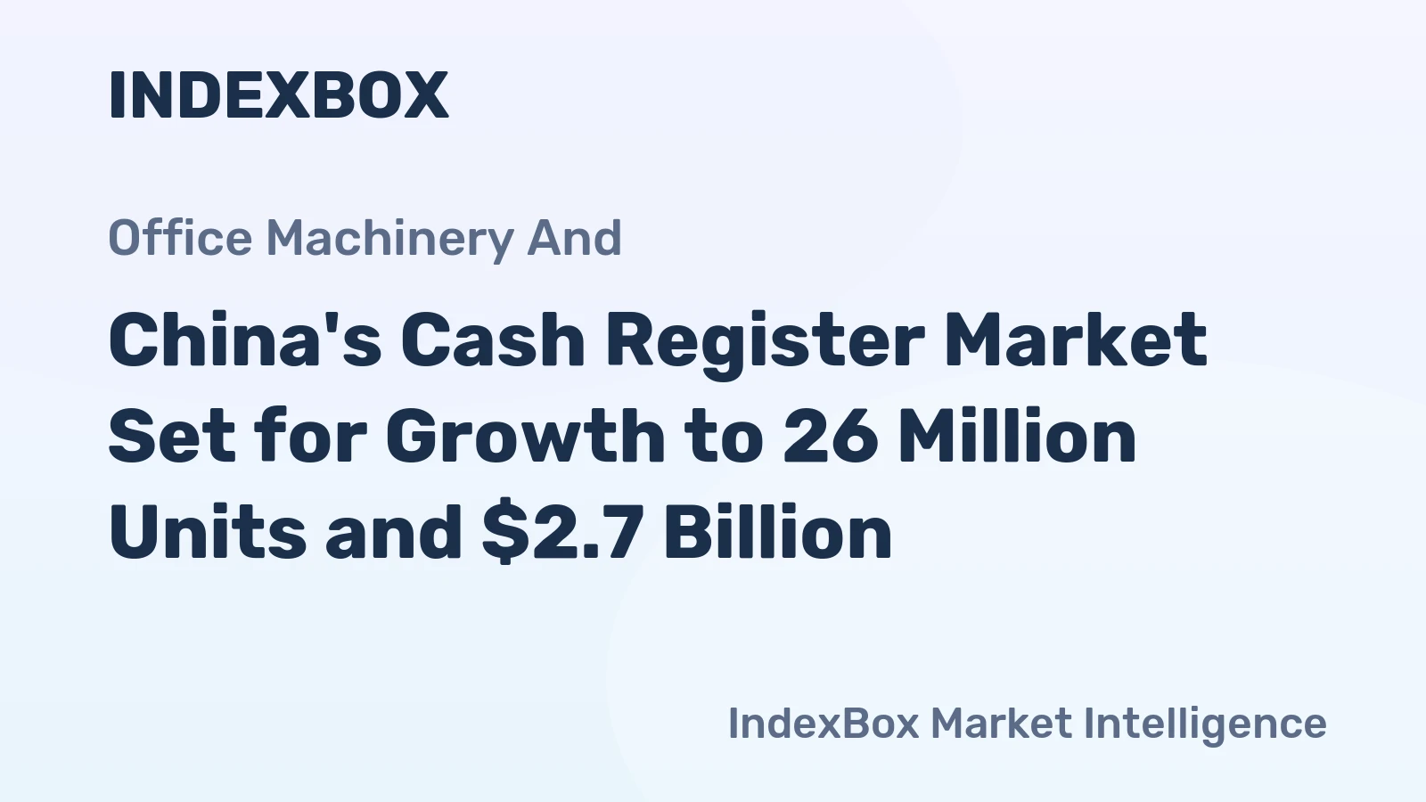 China's Cash Register Market Set for Growth to 26 Million Units and $2.7 Billion
