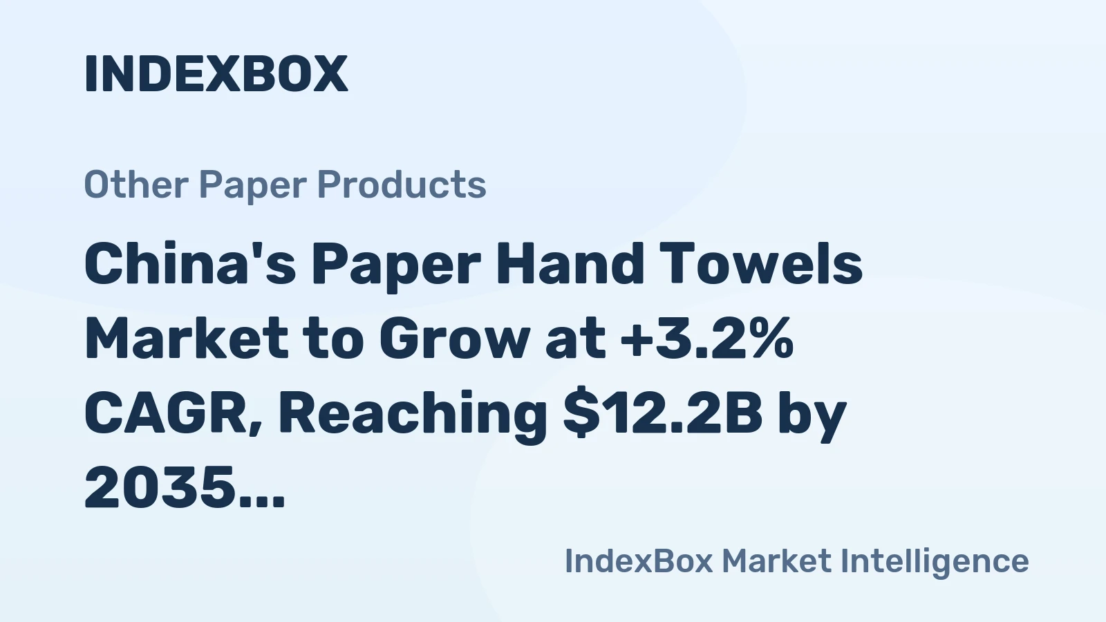 China's Paper Hand Towels Market to Grow at +3.2% CAGR, Reaching $12.2B by 2035