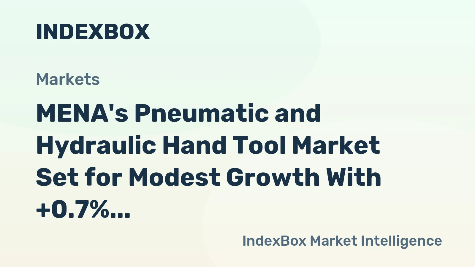 MENA's Pneumatic and Hydraulic Hand Tool Market Set for Modest Growth With +0.7% CAGR in Value