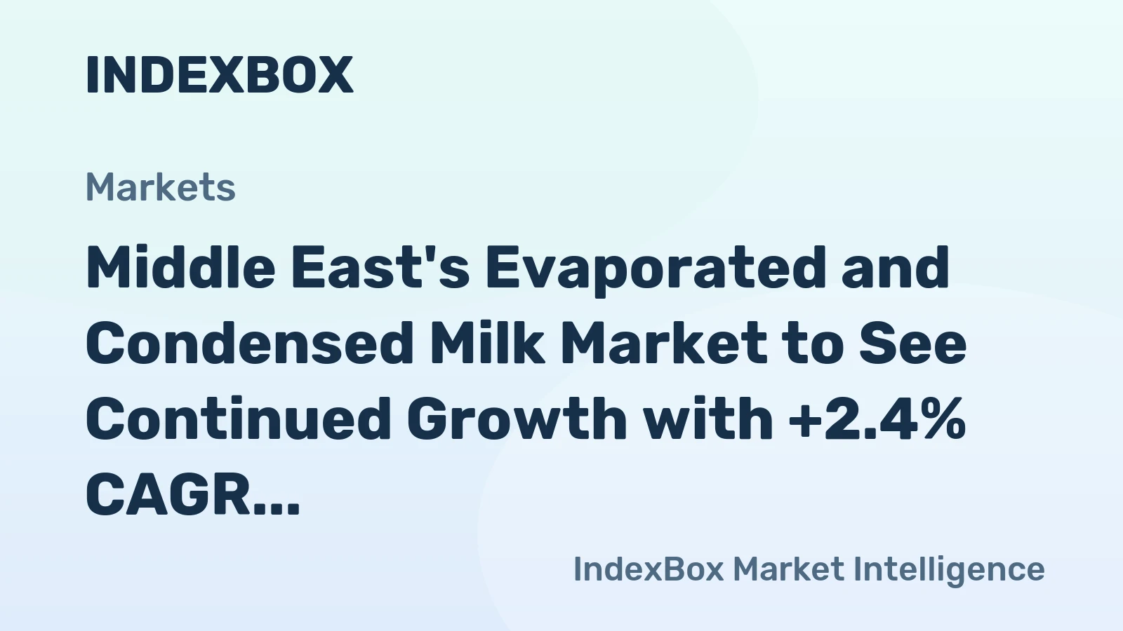 Middle East's Evaporated and Condensed Milk Market to See Continued Growth with +2.4% CAGR