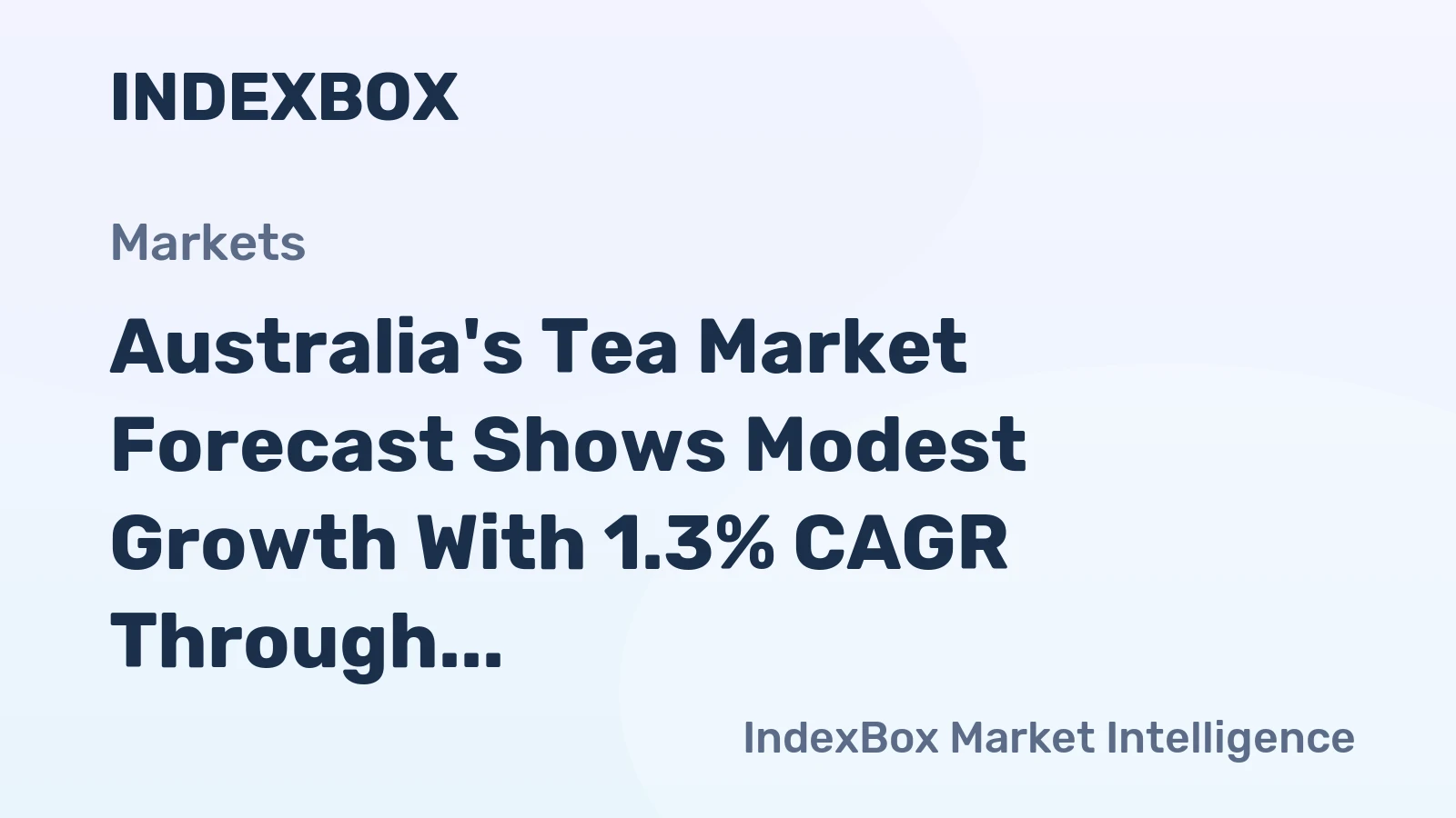 Australia's Tea Market Forecast Shows Modest Growth With 1.3% CAGR Through 2035