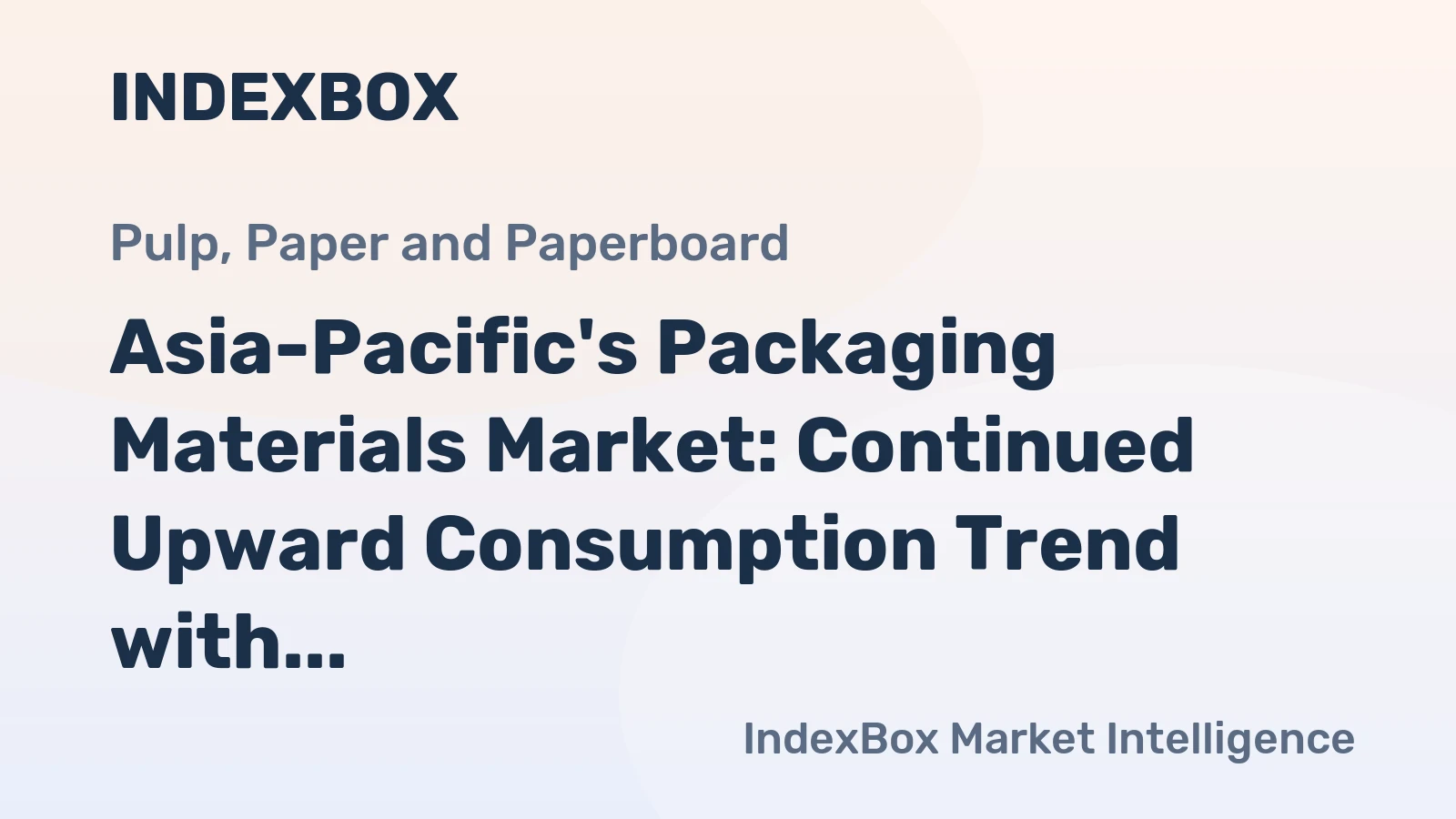 Asia-Pacific's Packaging Materials Market: Continued Upward Consumption Trend with Anticipated CAGR of +1.2% from 2024 to 2035