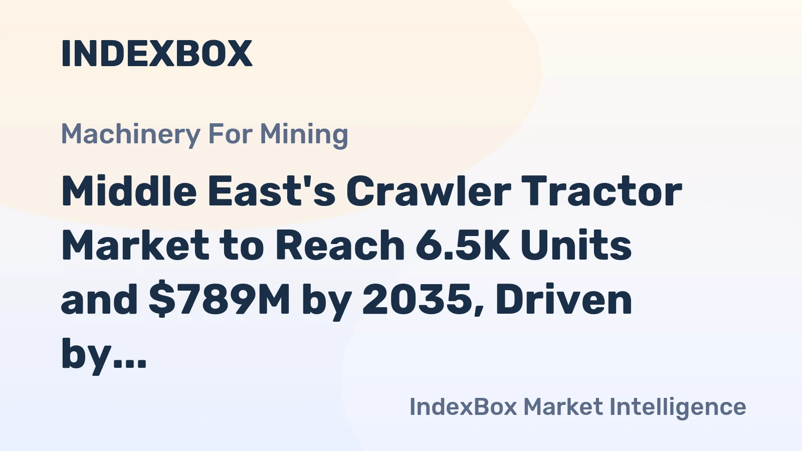 Middle East's Crawler Tractor Market to Reach 6.5K Units and $789M by 2035, Driven by Rising Demand