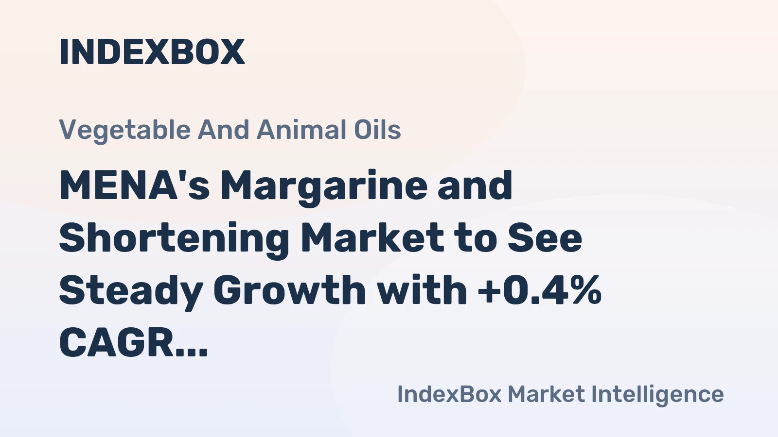 MENA's Margarine and Shortening Market to See Steady Growth with +0.4% CAGR over Next Decade