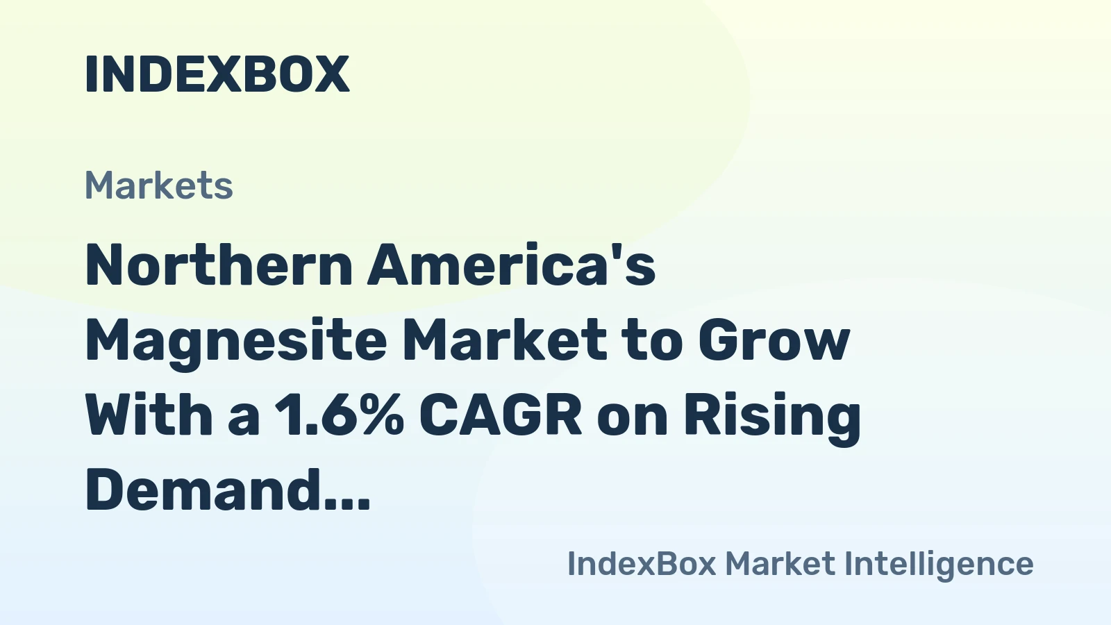 Northern America's Magnesite Market to Grow With a 1.6% CAGR on Rising Demand