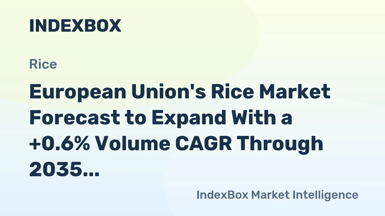 European Union's Rice Market Forecast to Expand With a +0.6% Volume CAGR Through 2035