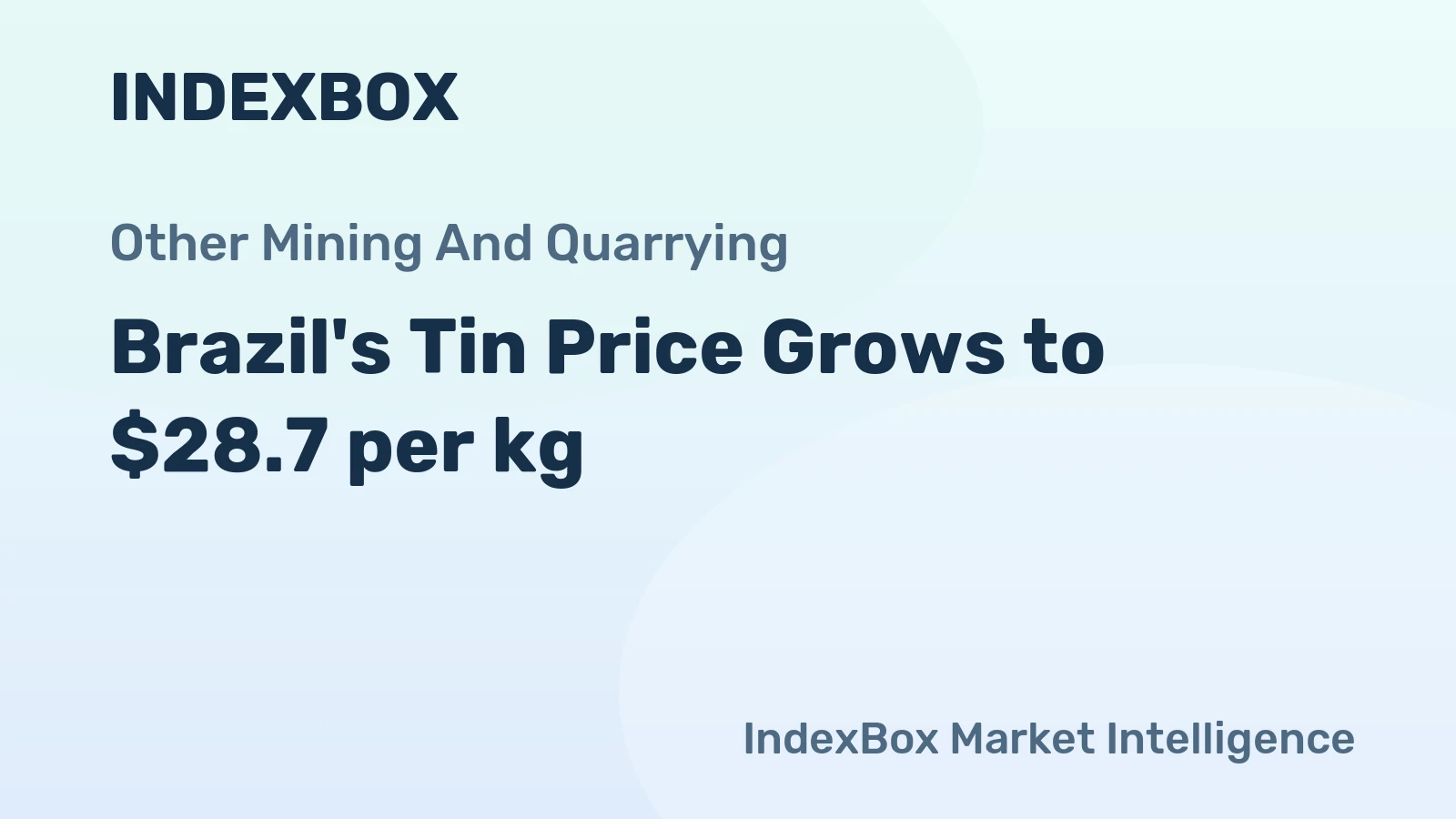 Brazil's Tin Price Grows to $28.7 per kg