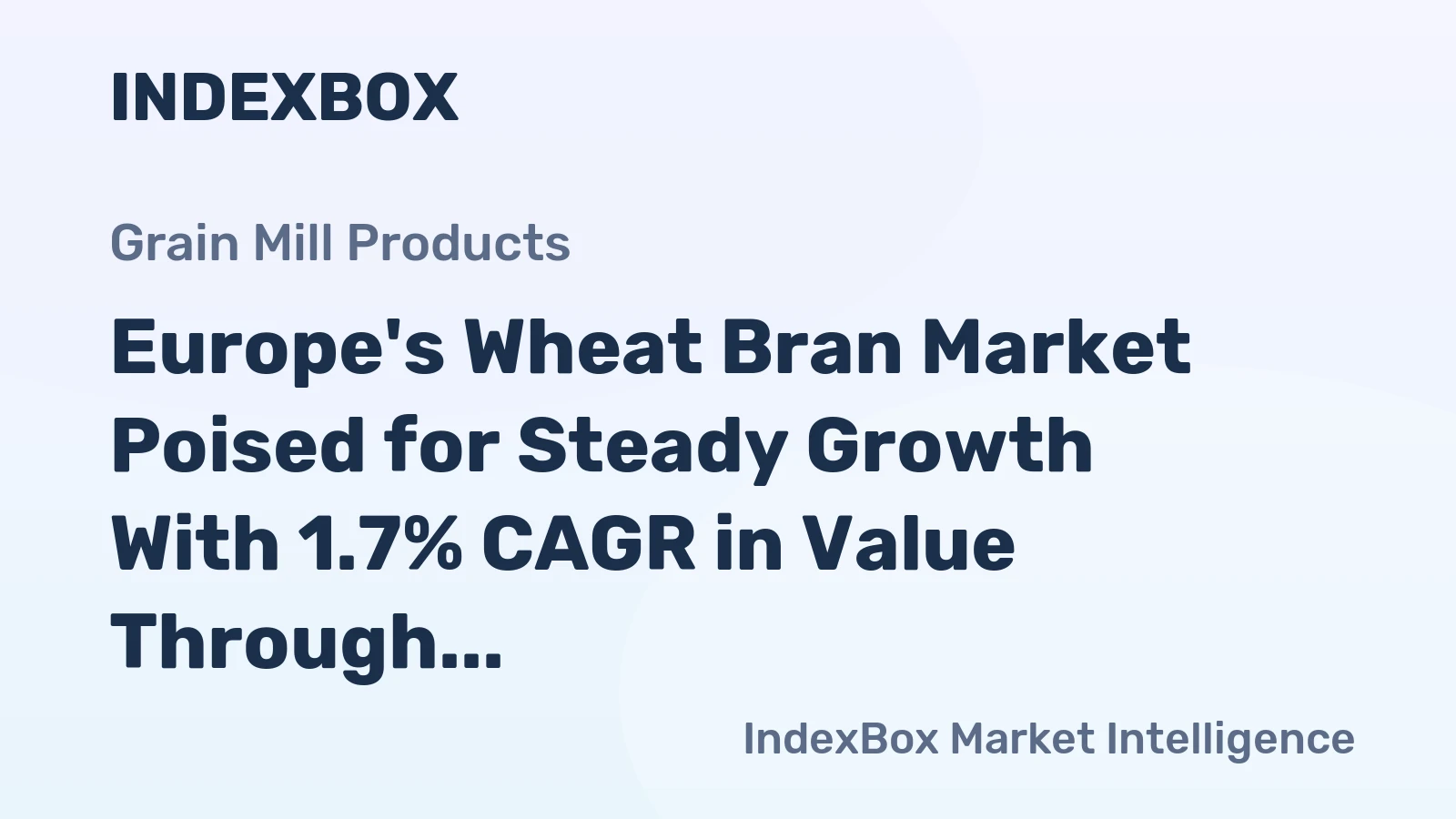 Europe's Wheat Bran Market Poised for Steady Growth With 1.7% CAGR in Value Through 2035