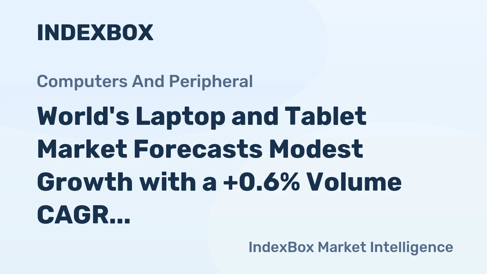 World's Laptop and Tablet Market Forecasts Modest Growth with a +0.6% Volume CAGR Through 2035