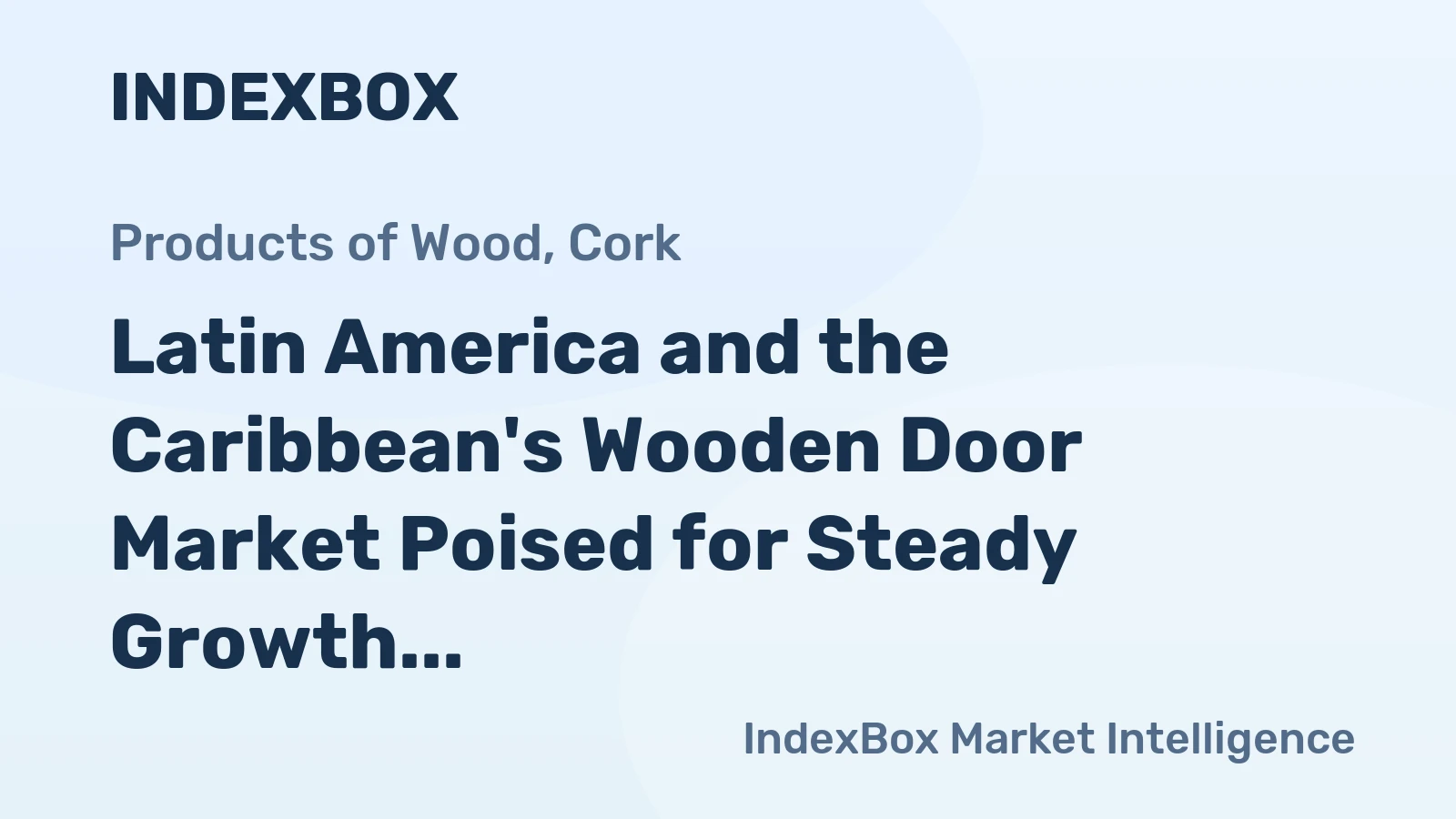 Latin America and the Caribbean's Wooden Door Market Poised for Steady Growth With 1.7% CAGR Through 2035