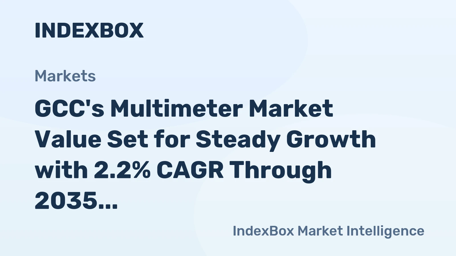 GCC's Multimeter Market Value Set for Steady Growth with 2.2% CAGR Through 2035