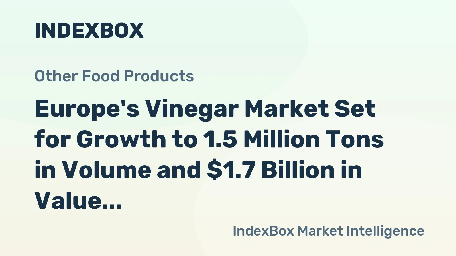 Europe's Vinegar Market Set for Growth to 1.5 Million Tons in Volume and $1.7 Billion in Value by 2035