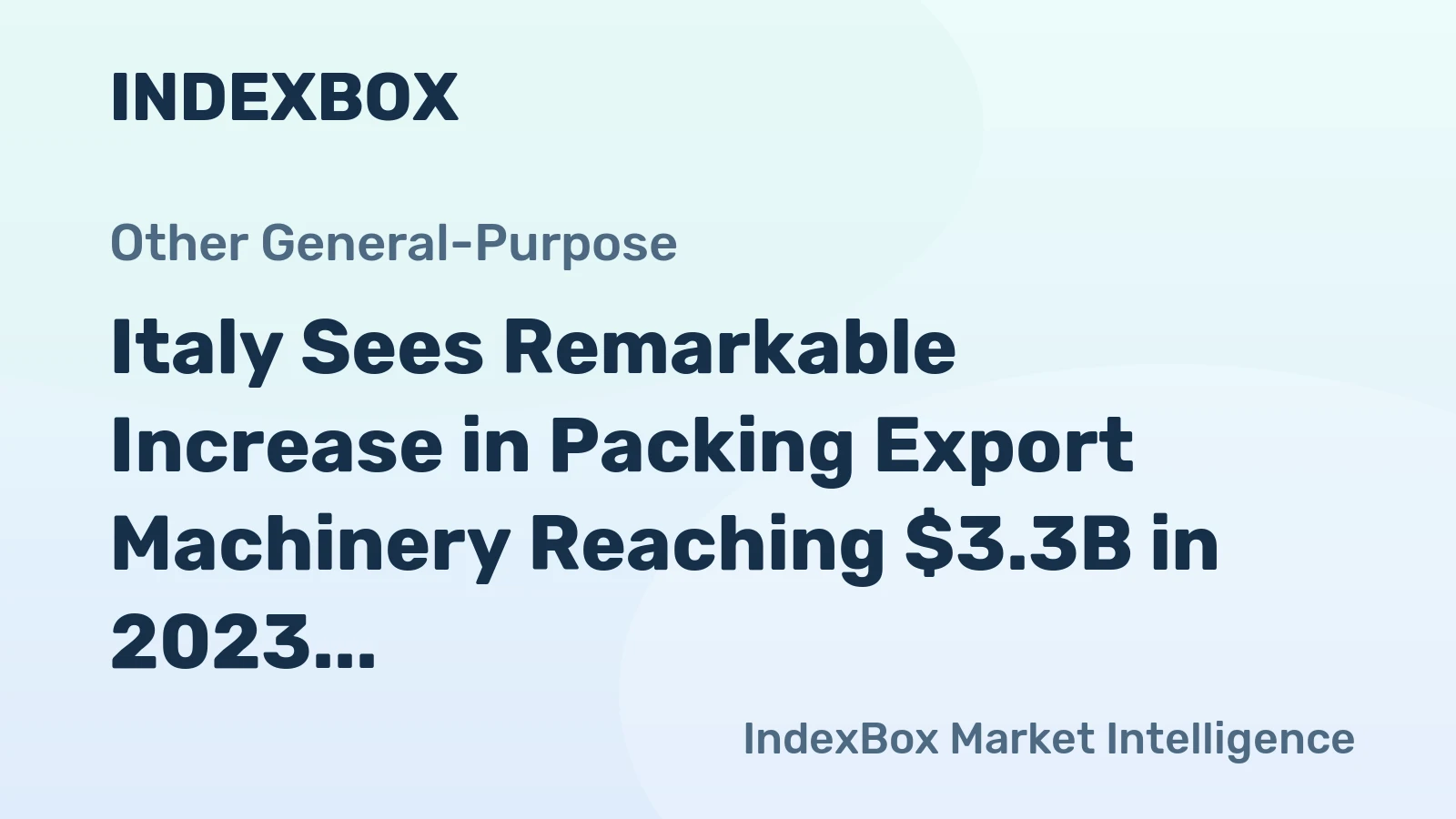 Italy Sees Remarkable Increase in Packing Export Machinery Reaching $3.3B in 2023