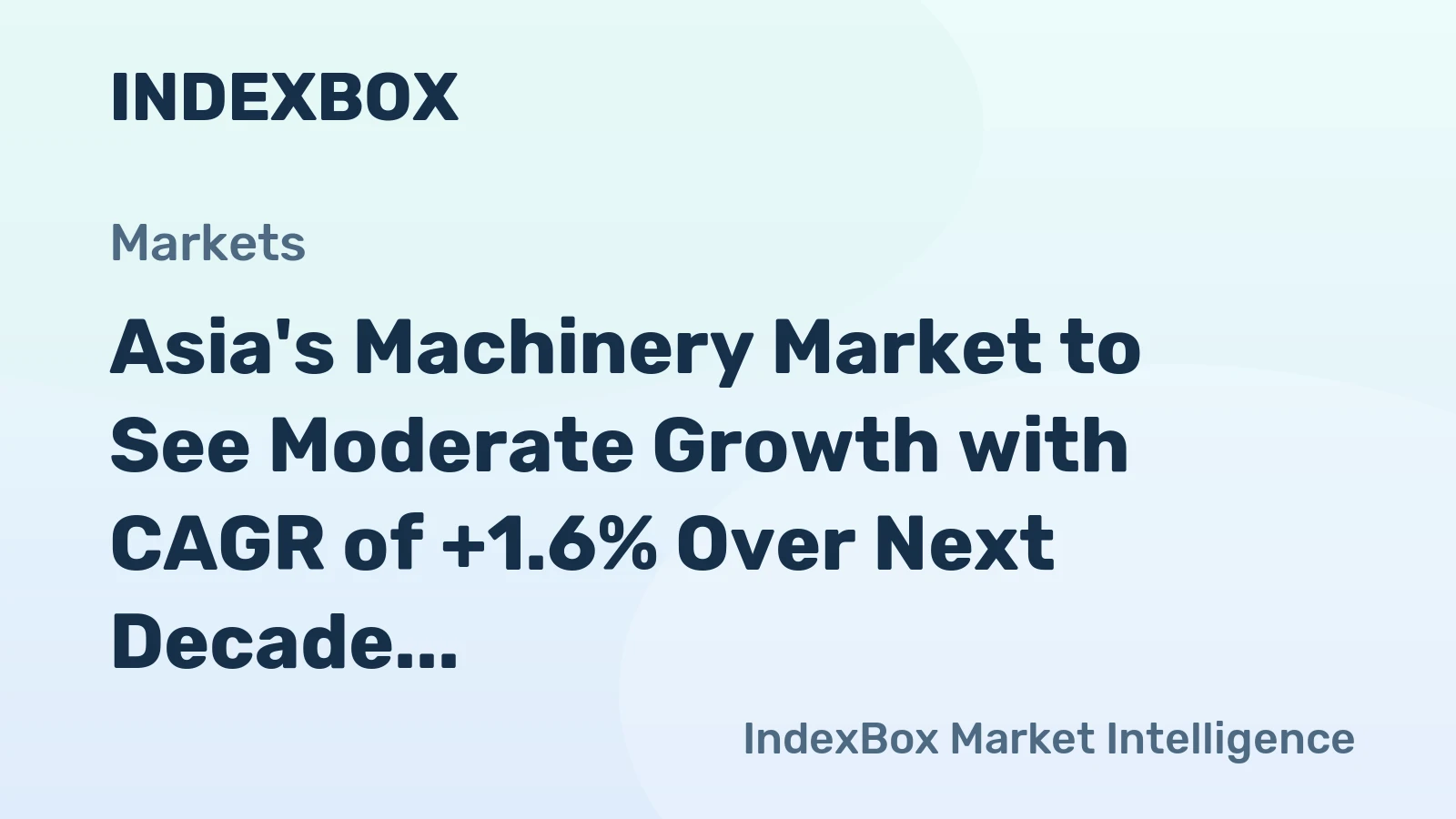 Asia's Machinery Market to See Moderate Growth with CAGR of +1.6% Over Next Decade