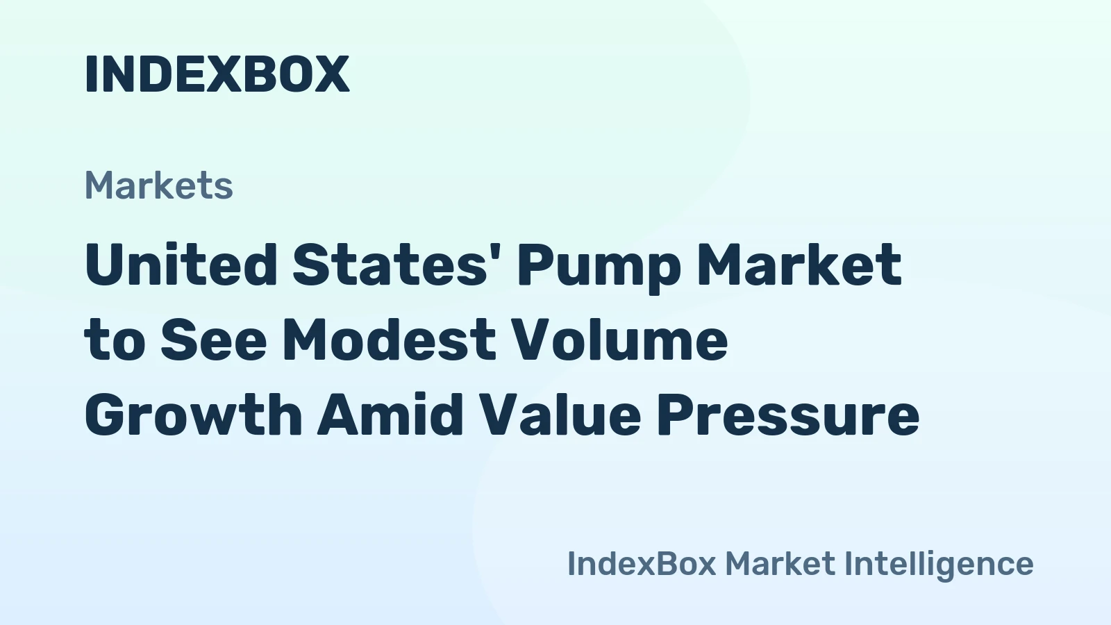 United States' Pump Market to See Modest Volume Growth Amid Value Pressure