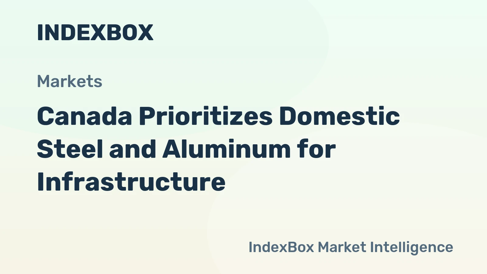 Canada Prioritizes Domestic Steel and Aluminum for Infrastructure