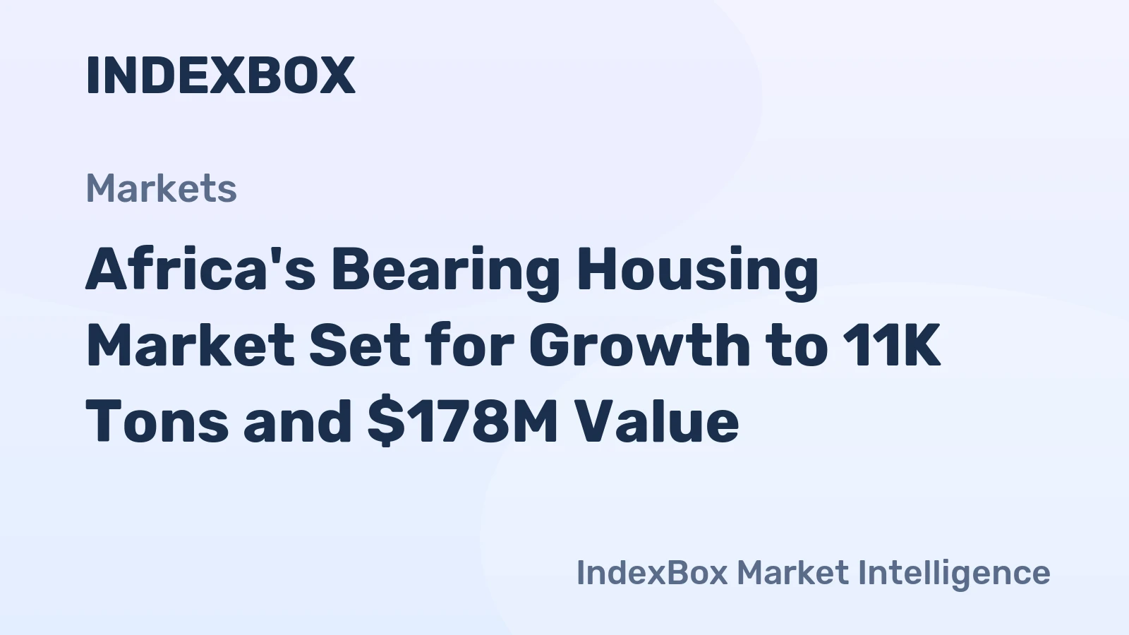 Africa's Bearing Housing Market Set for Growth to 11K Tons and $178M Value
