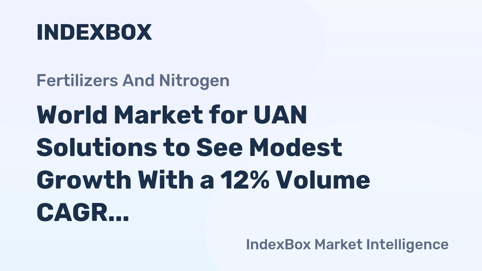 World Market for UAN Solutions to See Modest Growth With a 12% Volume CAGR Through 2035