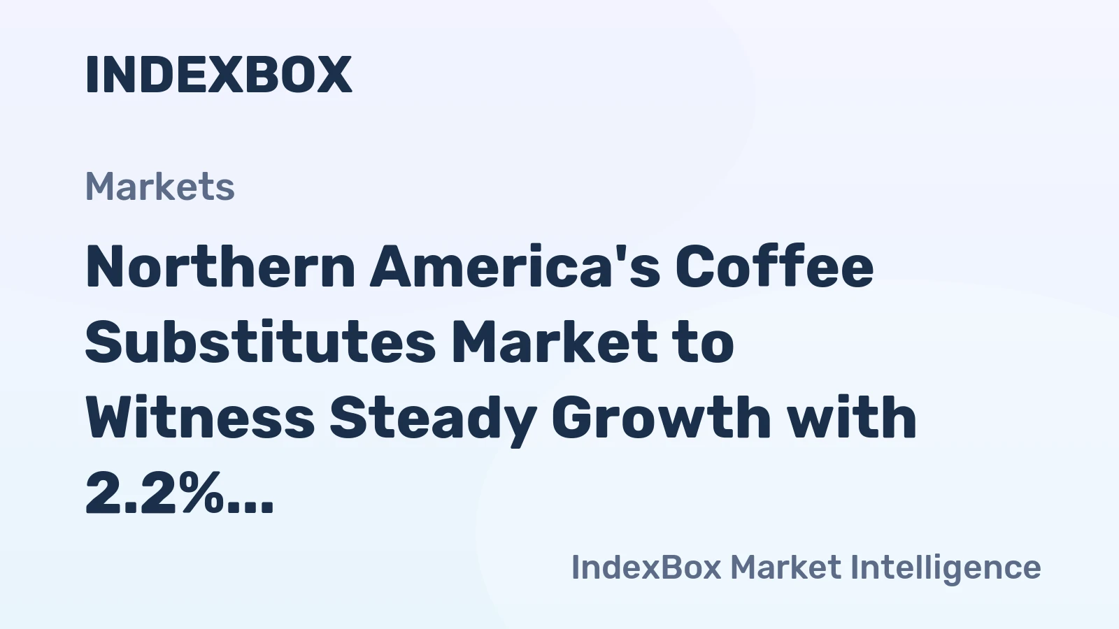 Northern America's Coffee Substitutes Market to Witness Steady Growth with 2.2% CAGR