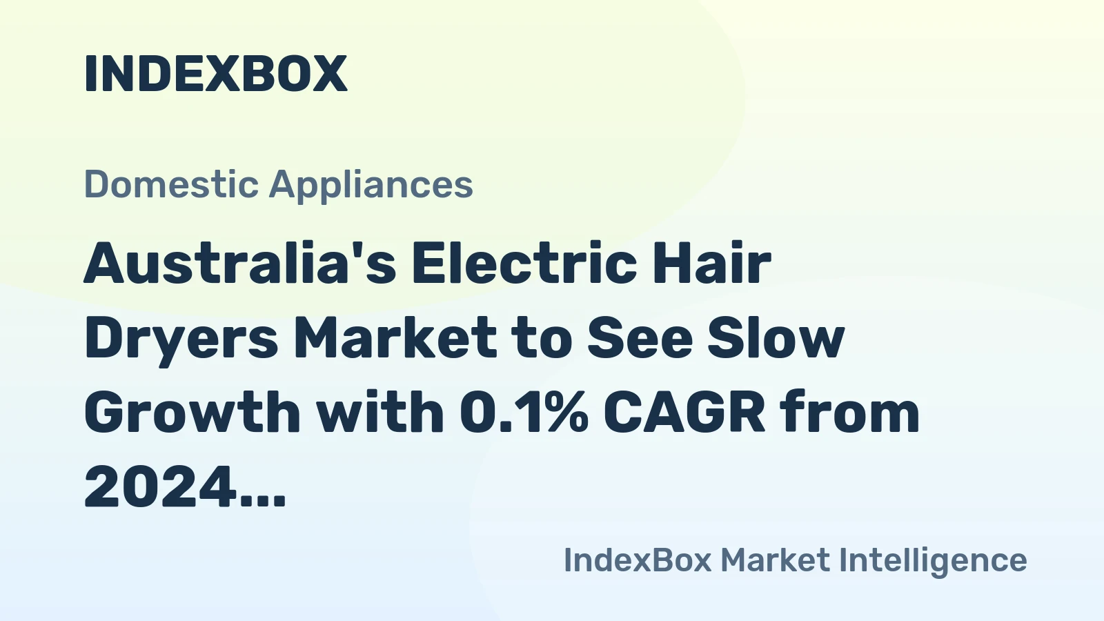 Australia's Electric Hair Dryers Market to See Slow Growth with 0.1% CAGR from 2024 to 2035