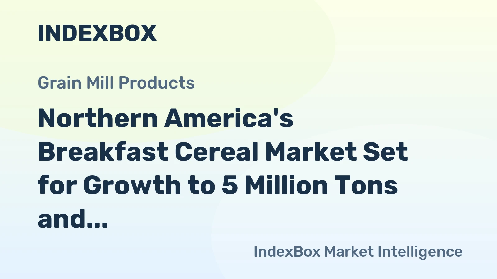 Northern America's Breakfast Cereal Market Set for Growth to 5 Million Tons and $15.8 Billion