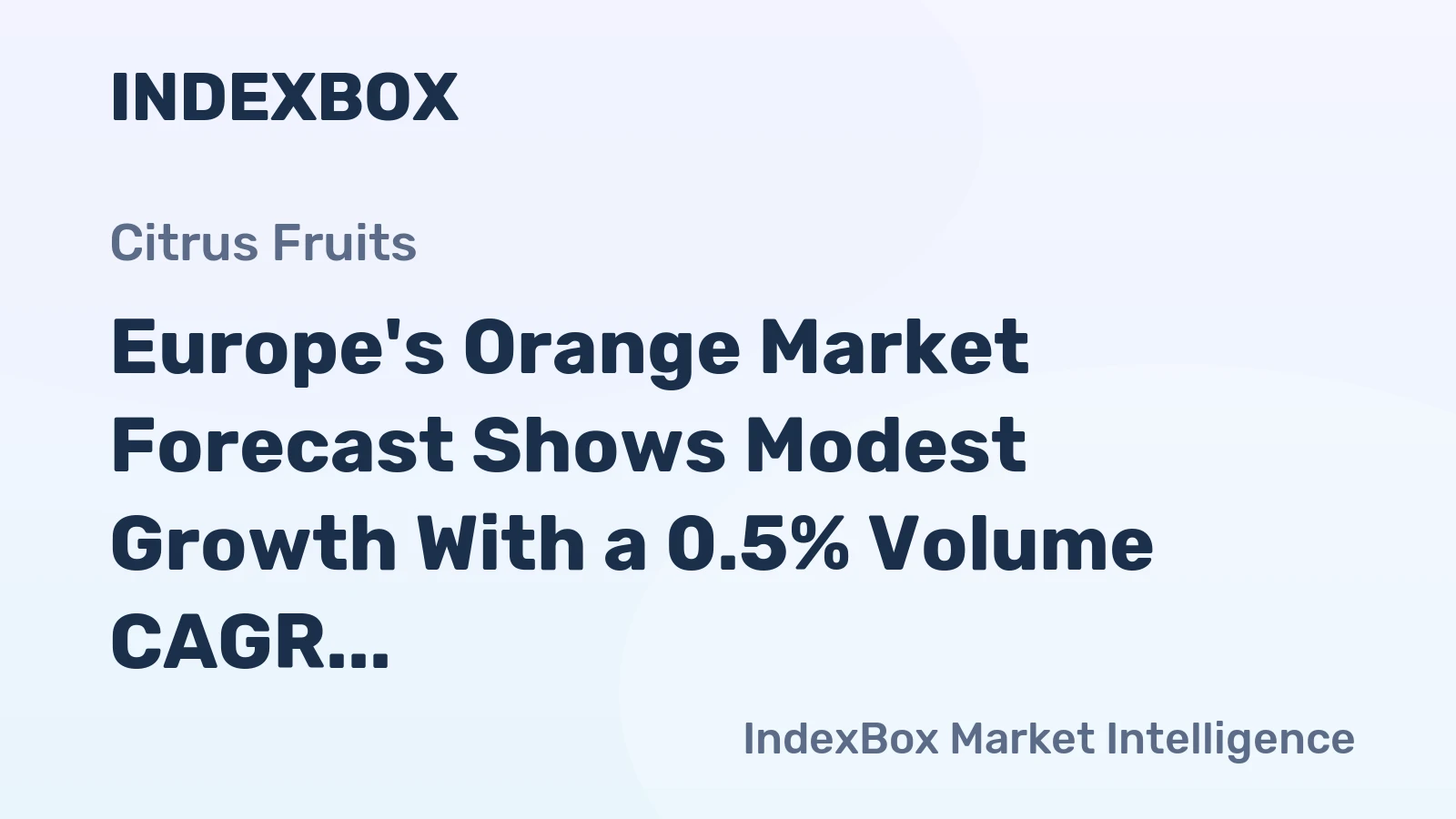 Europe's Orange Market Forecast Shows Modest Growth With a 0.5% Volume CAGR