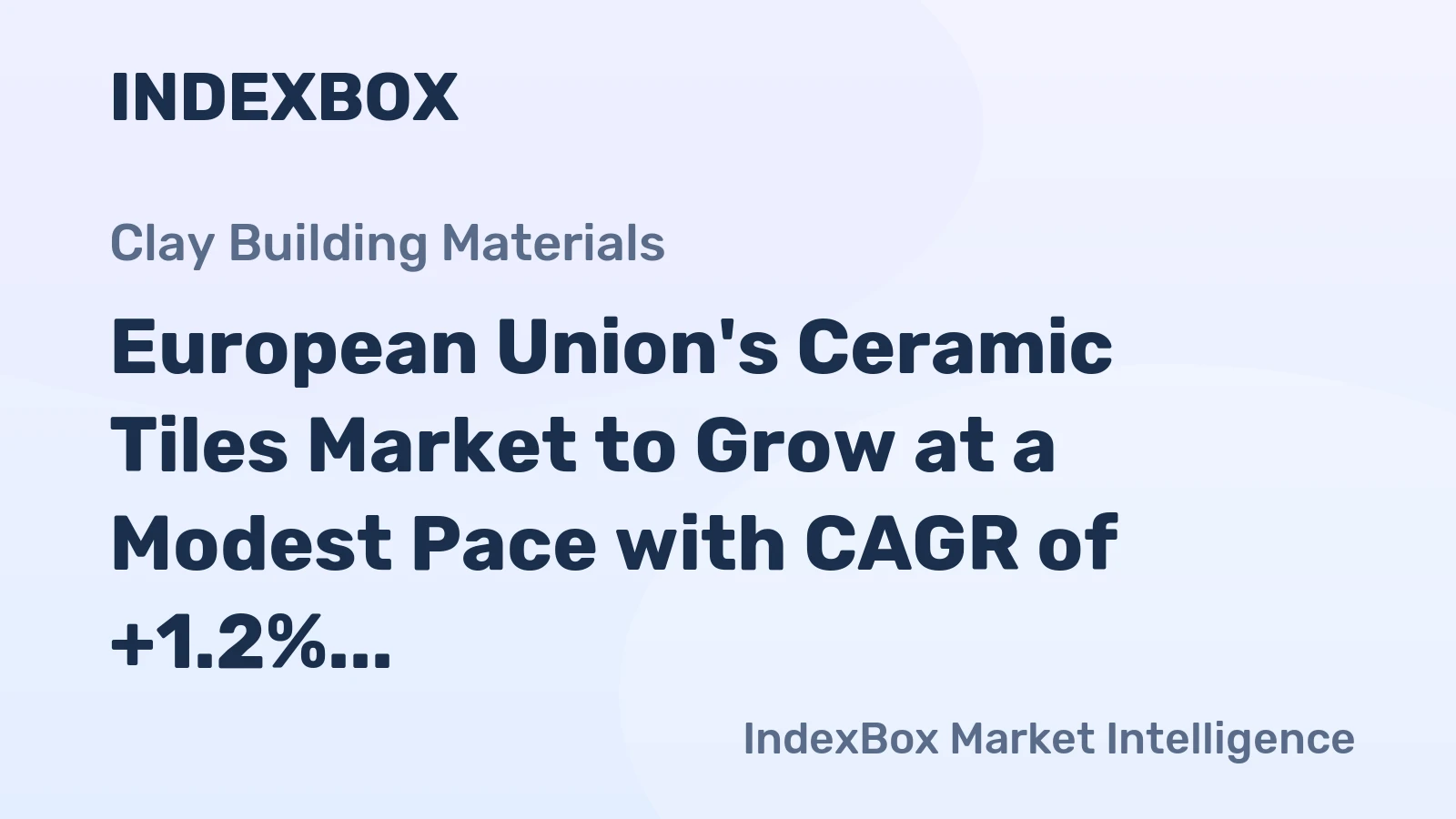 European Union's Ceramic Tiles Market to Grow at a Modest Pace with CAGR of +1.2% towards $14.2B by 2035