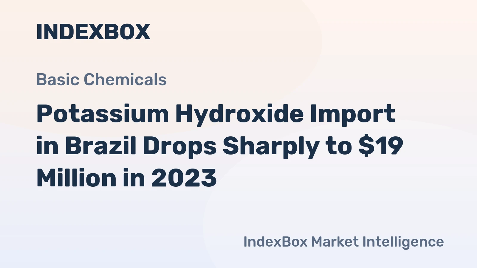 Potassium Hydroxide Import in Brazil Drops Sharply to $19 Million in 2023
