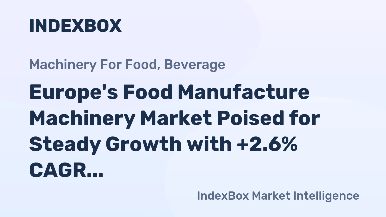 Europe's Food Manufacture Machinery Market Poised for Steady Growth with +2.6% CAGR Through 2035