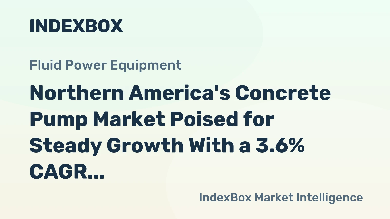 Northern America's Concrete Pump Market Poised for Steady Growth With a 3.6% CAGR in Value
