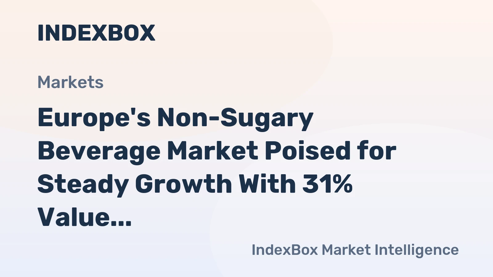 Europe's Non-Sugary Beverage Market Poised for Steady Growth With 31% Value CAGR Through 2035