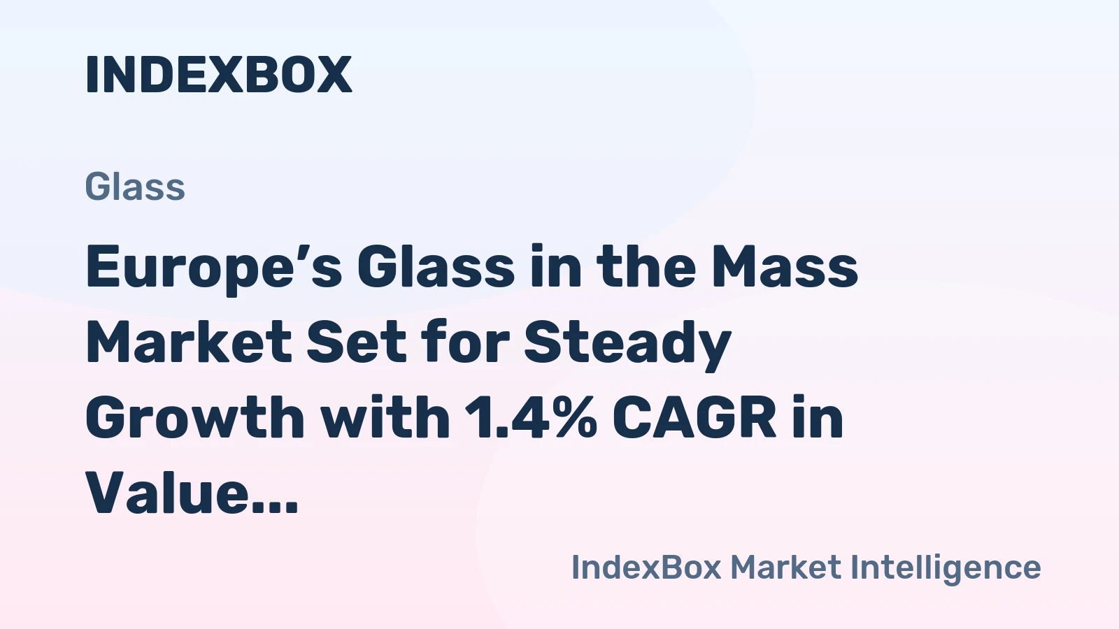 Europe’s Glass in the Mass Market Set for Steady Growth with 1.4% CAGR in Value Through 2035