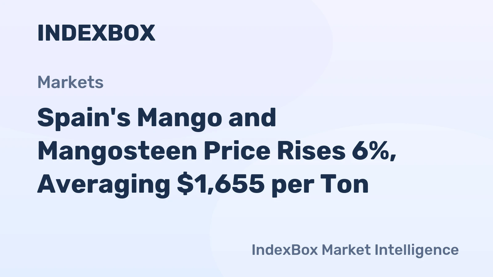 Spain's Mango and Mangosteen Price Rises 6%, Averaging $1,655 per Ton