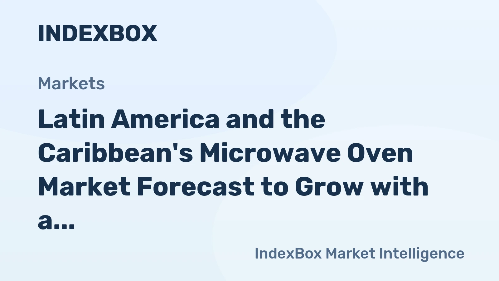 Latin America and the Caribbean's Microwave Oven Market Forecast to Grow with a 2% CAGR in Value Through 2035